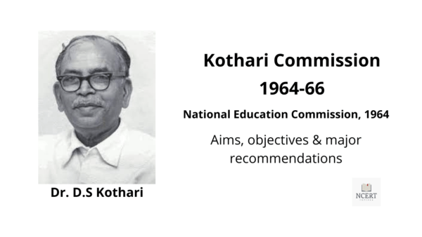 Kothari Commission (1964-66): Aims and recommendations